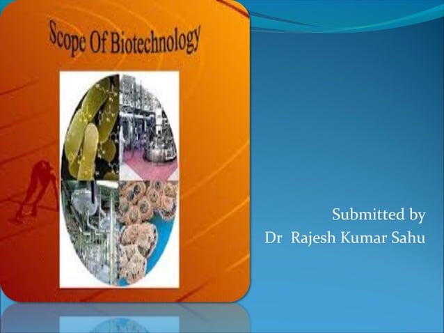 Scope of Biotechnology by Rajesh sahu | PPT | Biotech and Biomedical ...