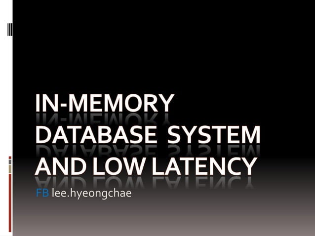 in-memory database system and low latency | PPTX | Databases | Computer ...