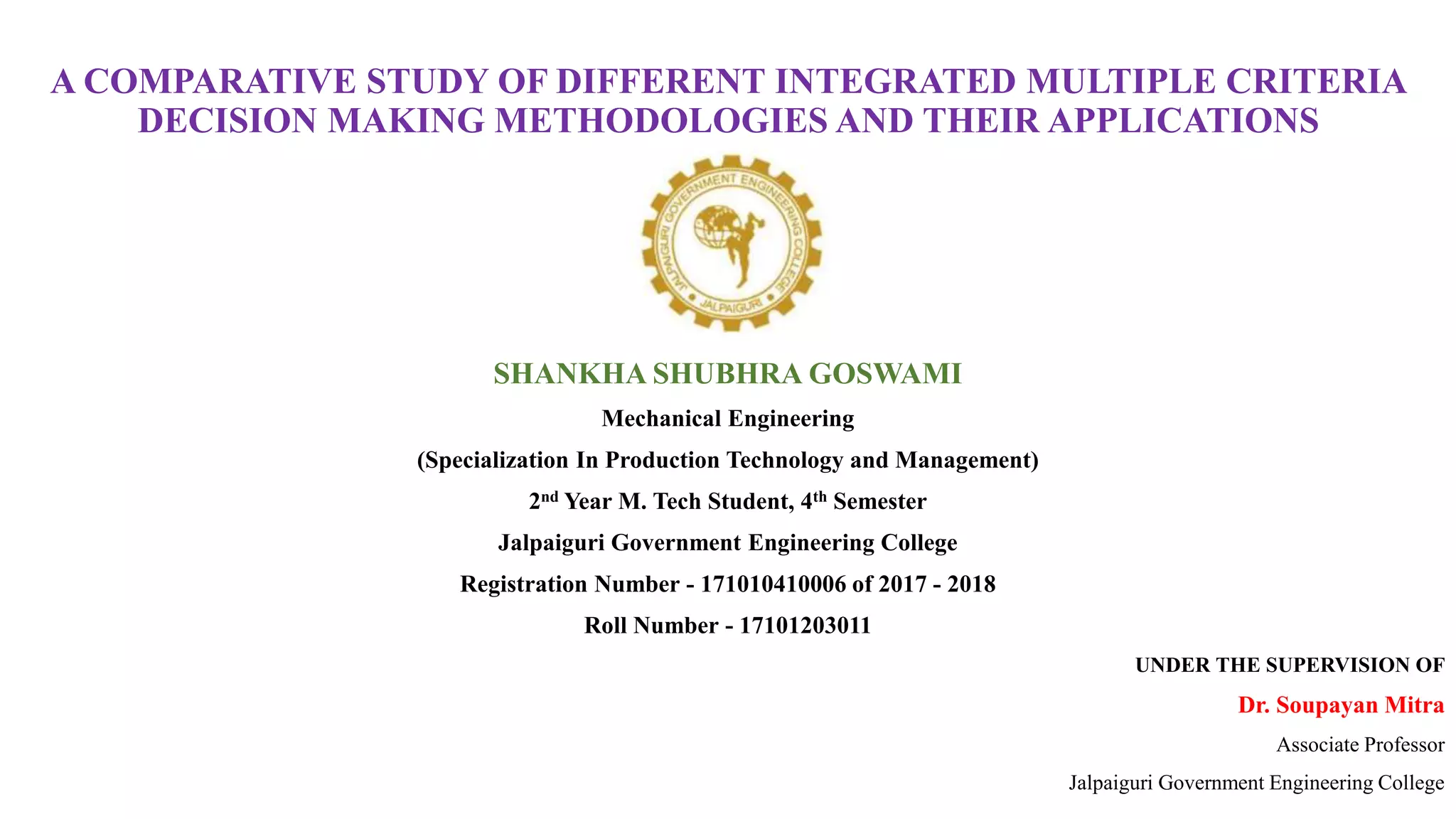 A COMPARATIVE STUDY OF DIFFERENT INTEGRATED MULTIPLE CRITERIA DECISION MAKING METHODOLOGIES AND ...