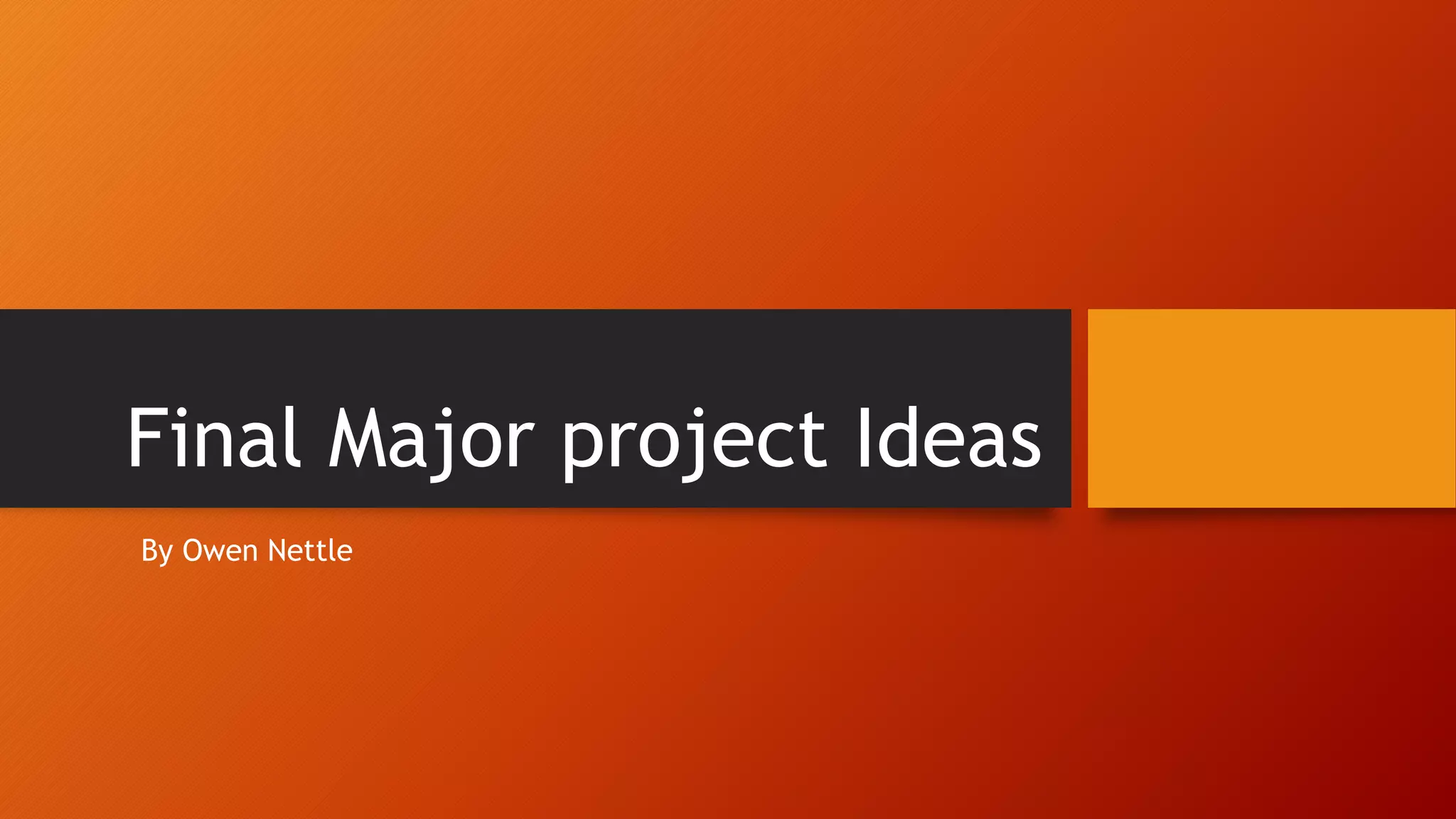 Final major project ideas | PPT