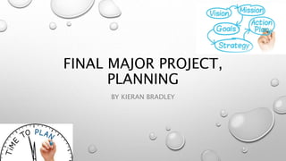 Final Major Project, Planning 2019 | PPT