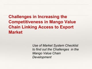 FINAL Mango Value Chain_Challanges and Opportunities (1).pptx