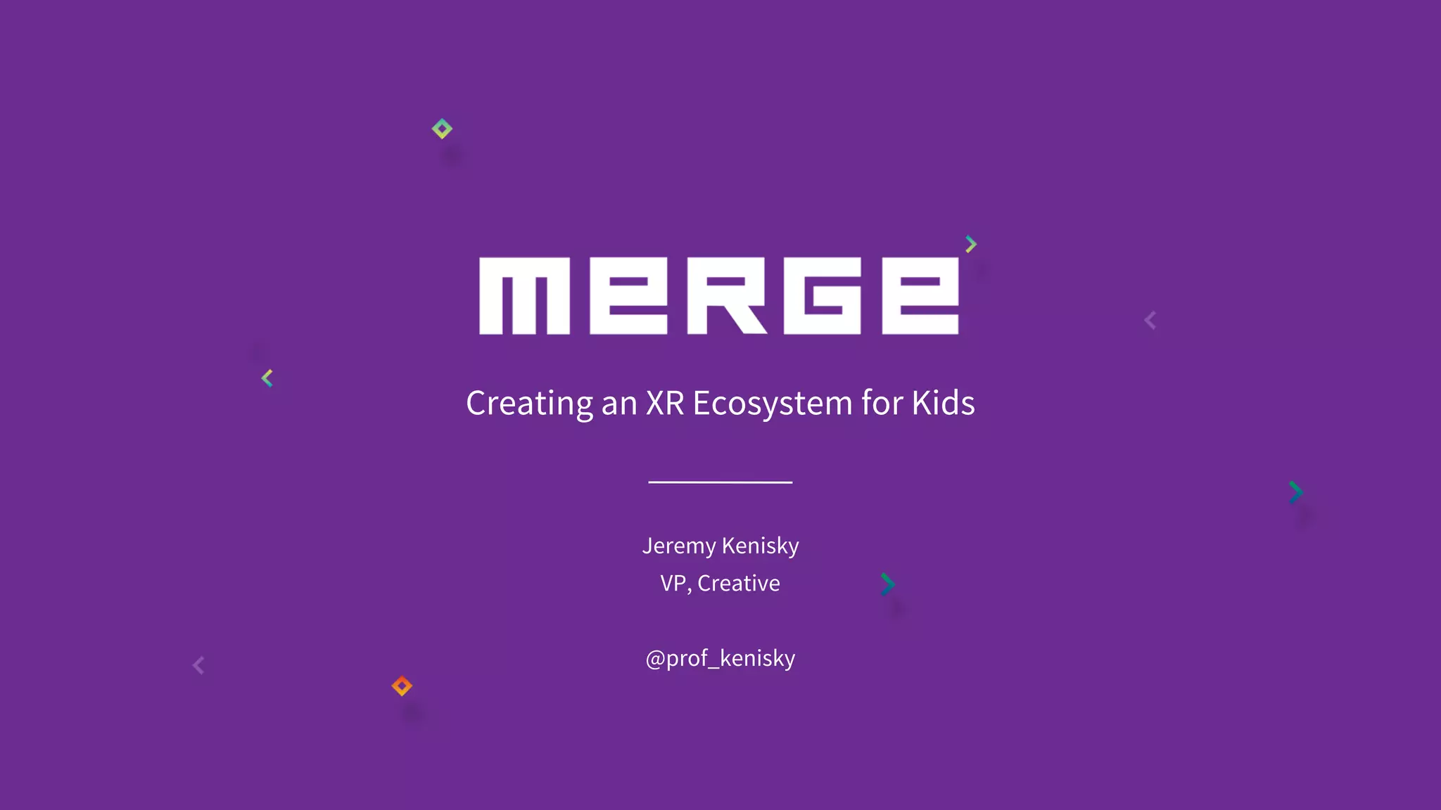 Jeremy Kenisky (MERGE): Future of Play: Creating a Kid-Friendly VR/AR ...