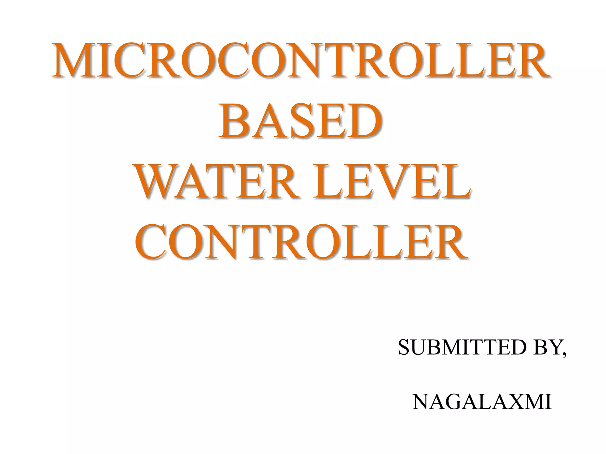 Microcontroller Based Water Level Monitoring Pptx