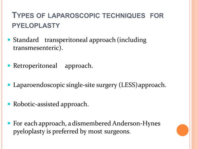 LAP PYELOPLASTY | PPTX | Digestive Disorders | Diseases and Conditions