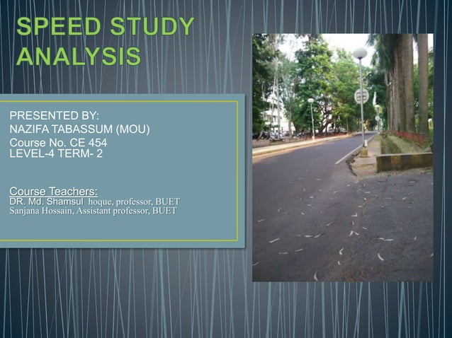 Presentation on Spot Speed Study Analysis for the course CE 454 | PPTX