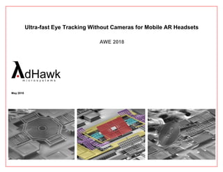 Neil Sarkar (AdHawk Microsystems): Ultra-Fast Eye Tracking Without Cameras for Mobile AR ...