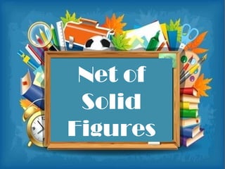 Identifying net of solid figures | PPT