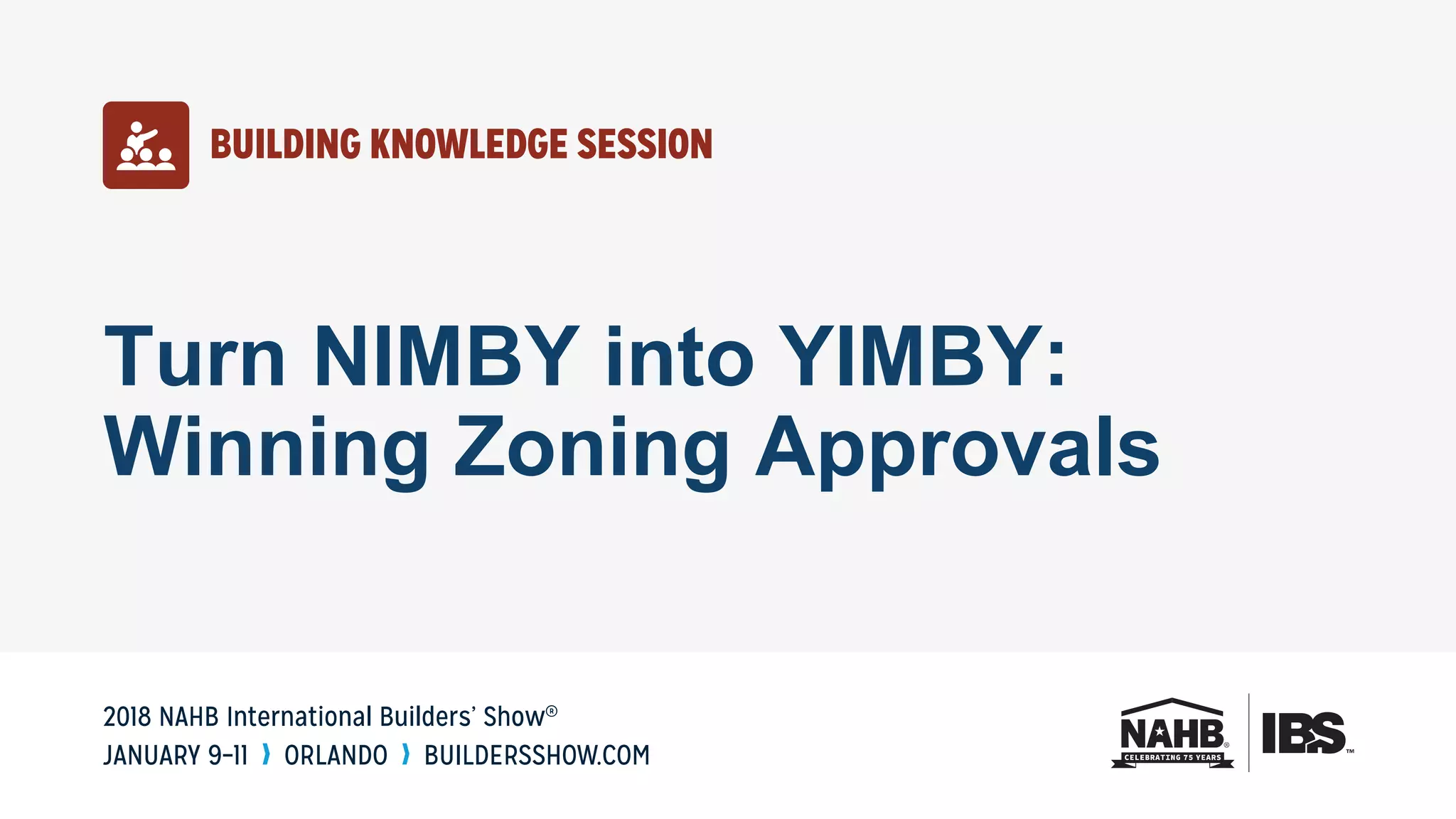 Turn NIMBY into YIMBY: Winning Zoning Approvals | PPT