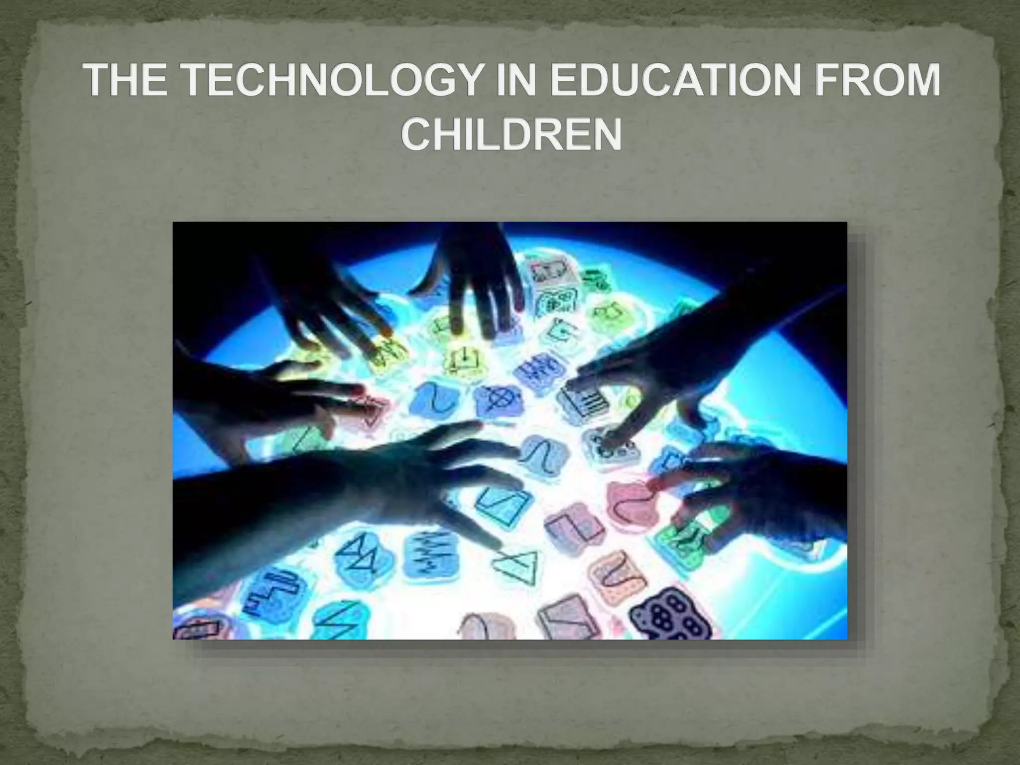 The Technology In Education From Children | PPTX