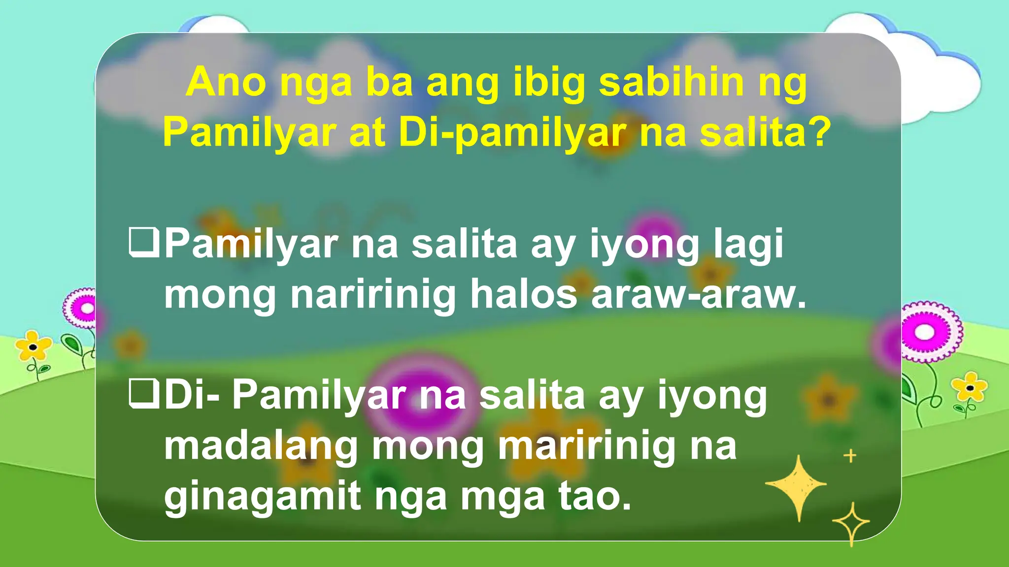 FINAL Pagbibigay-Kahulugan-ng-Pamilyar-at-Di-Pamilyar-na-mga-Salita.pptx