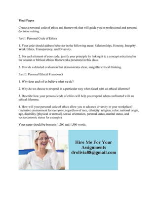 Final Paper Create a personal code of ethics and framework that will g.docx