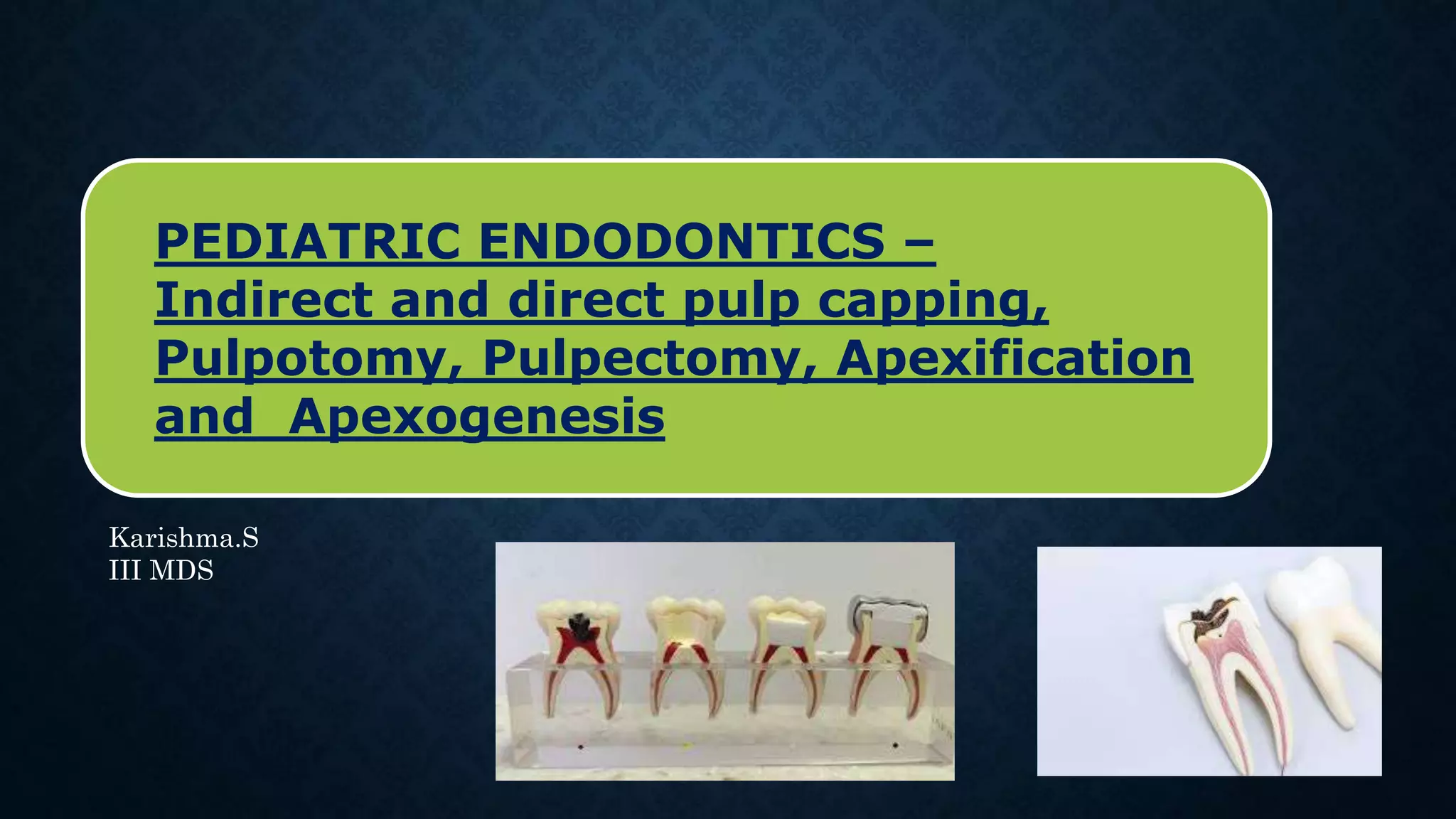 Pediatric Endodontics - Indirect and Direct pulp capping,Pulpotomy ...