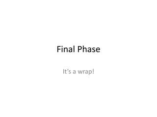 Final phase | PPT
