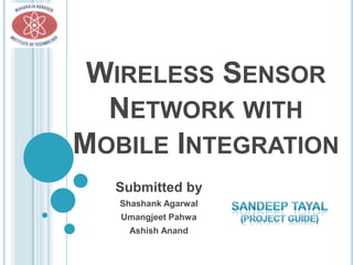 Wireless Sensor Network with Mobile Integration | PPTX