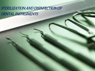 STERILIZATION AND DISINFECTION IN A DENTAL CLINIC ppt | PPTX