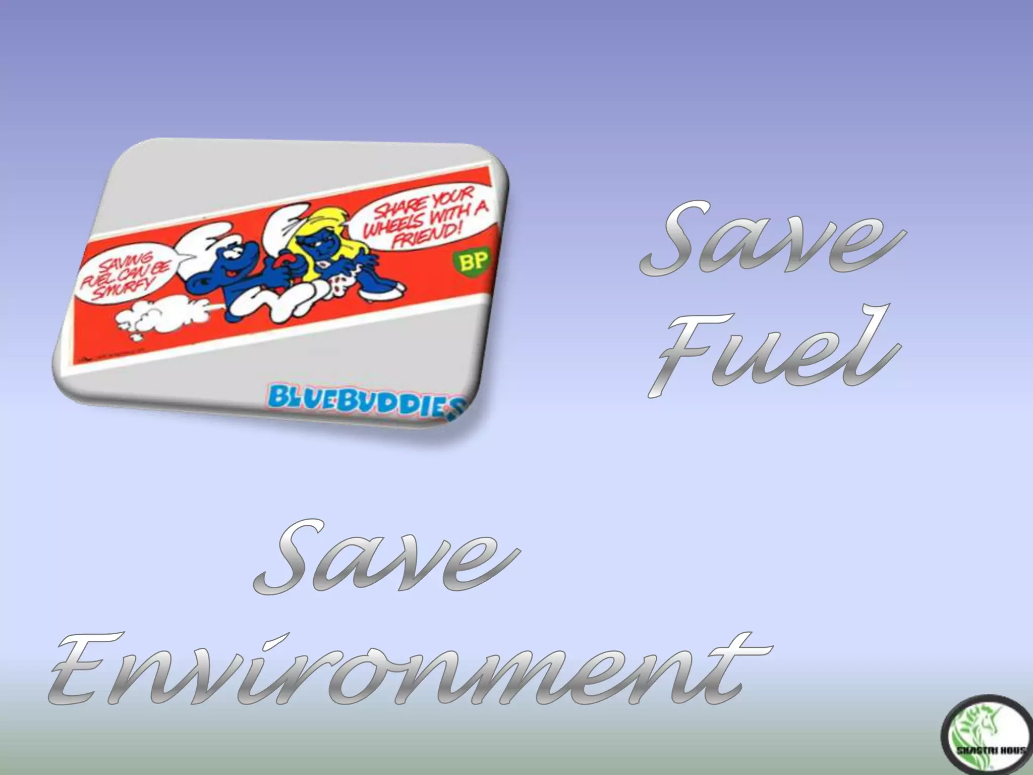 Save Fuel Save Environment | PPTX
