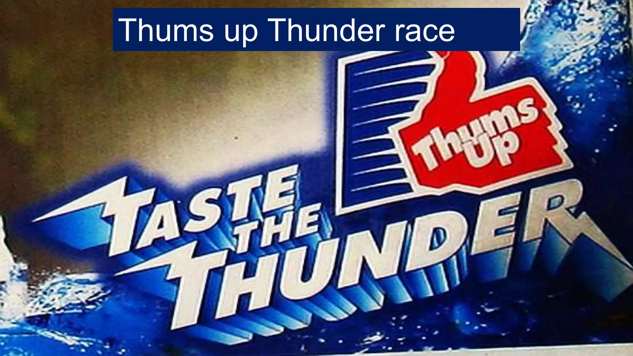 Thums UP Thunder Race app ppt | PPT