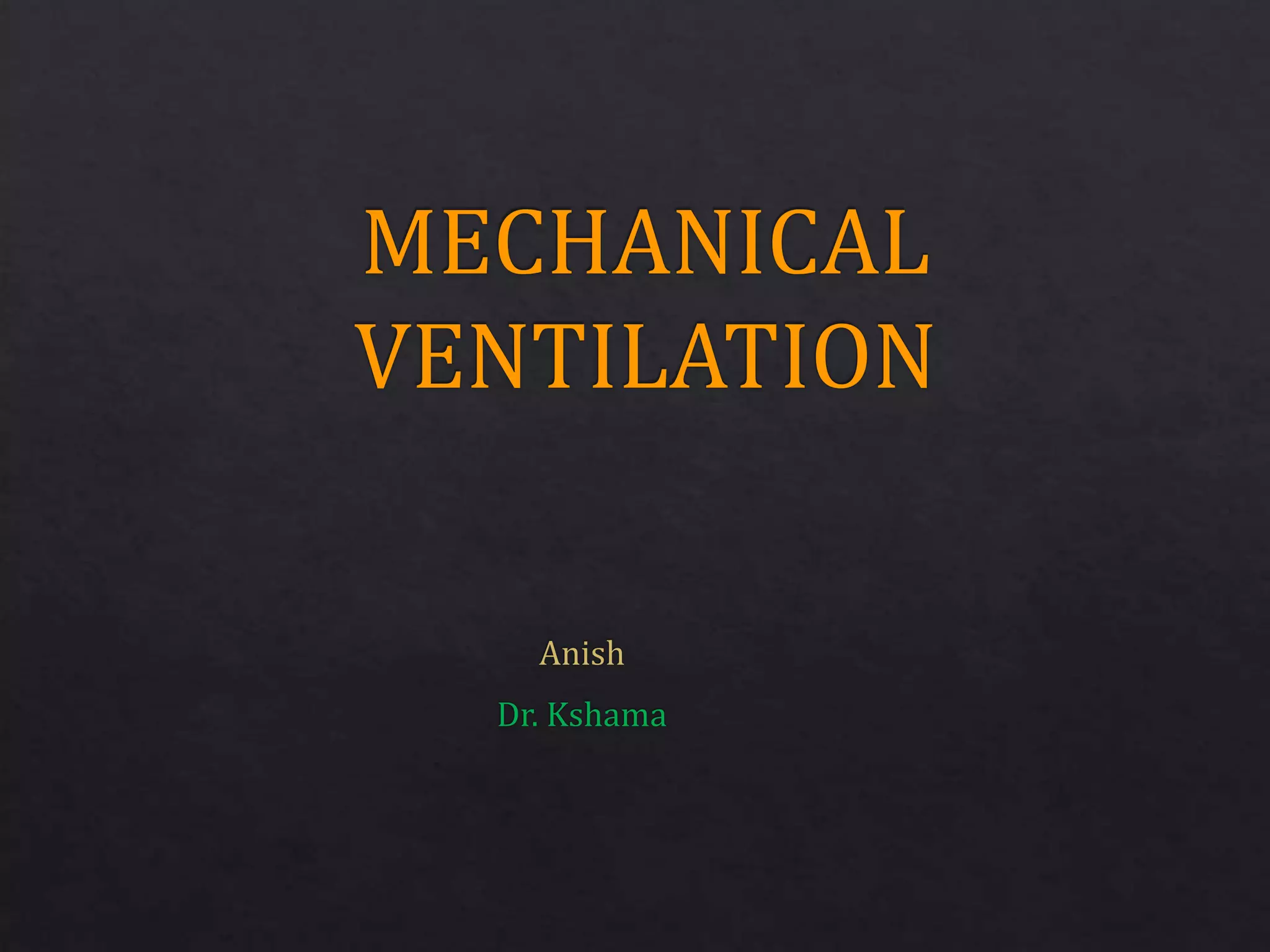 Mechanical Ventilation | PPTX