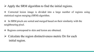 Segmentation of skin lesion from digital images using texture ...