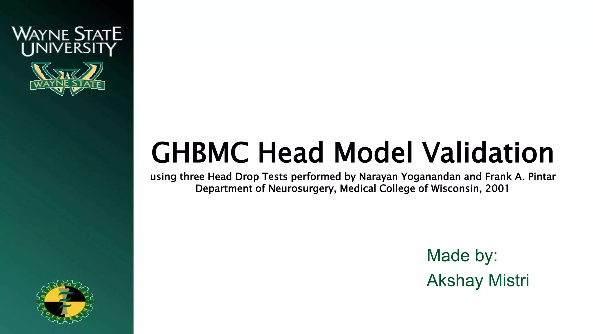 Global Human Body Model Consortium (GHBMC) Head Model Validation | PPTX