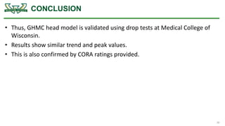 Global Human Body Model Consortium (GHBMC) Head Model Validation | PPTX