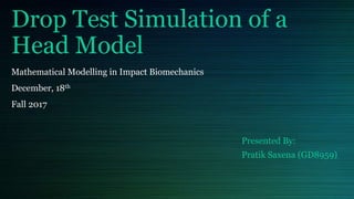 Drop Test Simulation of a Head Model | PPT