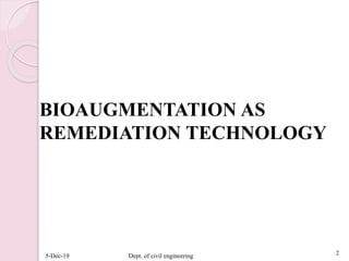 bioaugmentation as remediation technology | PPTX