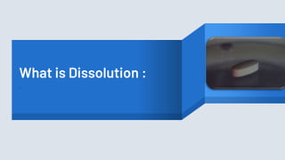 Dissolution in Pharma Industry | PPTX