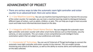 Automatic Room Light Controller with Bidirectional Visitor Counter | PPTX