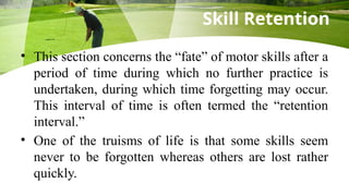 skill acquisition, retention and transfer | PPTX