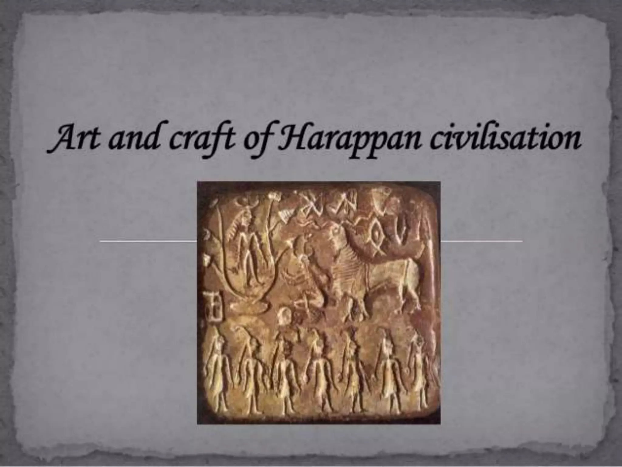 FINAL PPT HARAPPAN CIVILIZATION XII BY BEENA BAWA.pptx