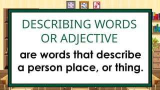 DESCRIBING WORD ENGLISH GRADE 1 PPT.pptx
