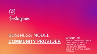 INSTRAGRAM | BUSINESS MODEL | COMMUNITY PROVIDER | PPT
