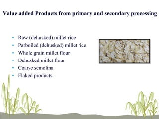Status, Scope and challenges in Millet processing | PPTX