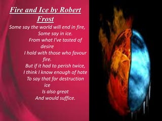 Robert Frost’s Poetry – “Stopping by Woods” &“Fire and Ice” | PPTX