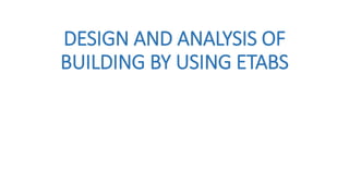 Design and Analysis of Building using Etabs | PPTX