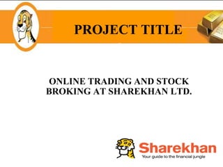 Sharekhan Ltd. Online trading | PPTX