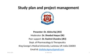 Study plan and Project management (BCBR) by Dr. Alisha Raj | PPT