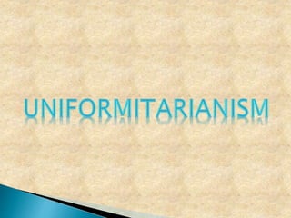 Final ppt uniformitarianism | PPTX
