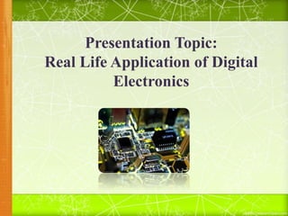 Real Life Application of Digital Electronics | PPTX