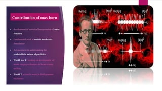 The Physicst Max born and his born rule | PPT