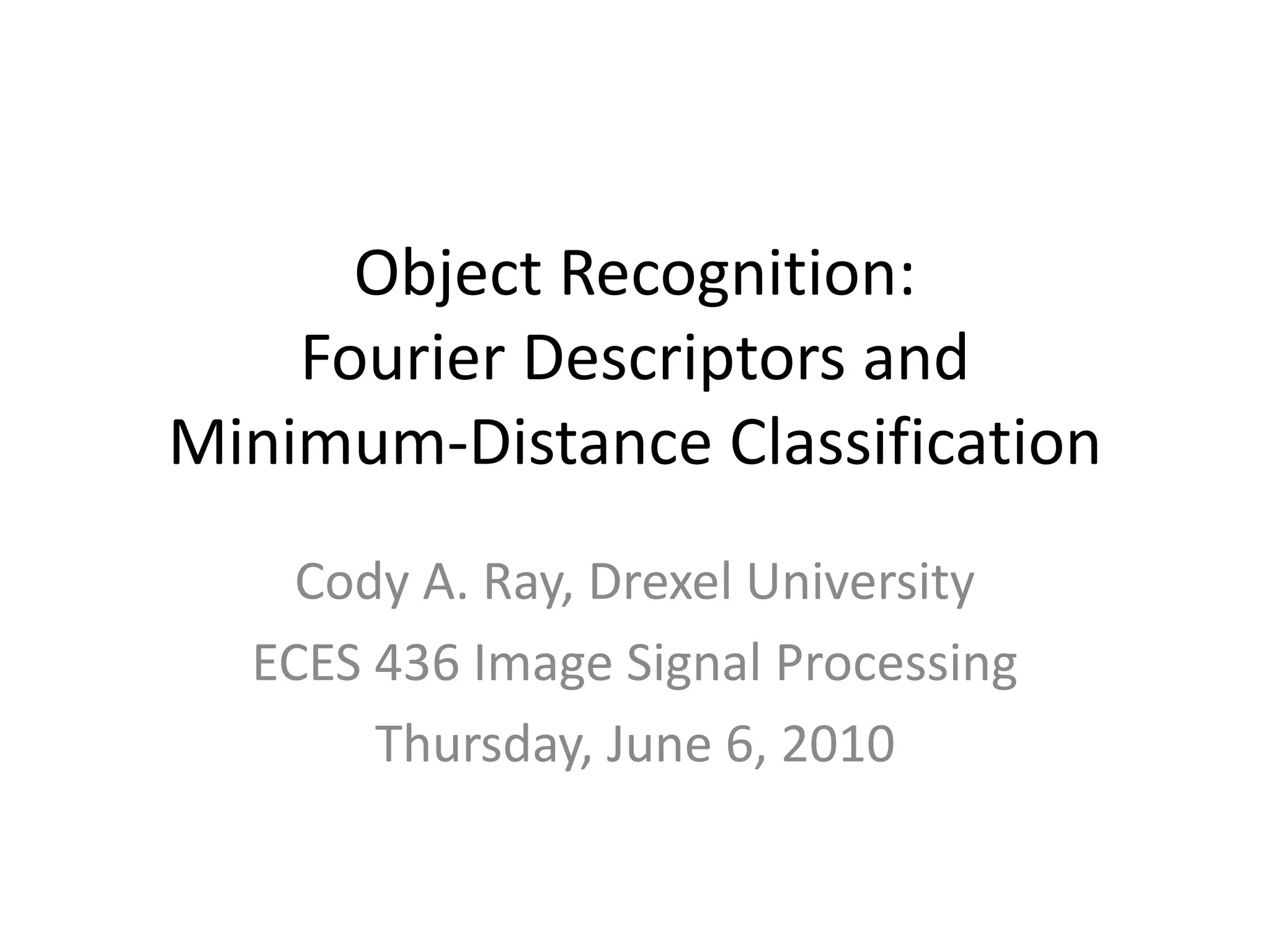 Object Recognition: Fourier Descriptors and Minimum-Distance ... Object Recognition: Fourier Descriptors and Minimum-Distance ...
