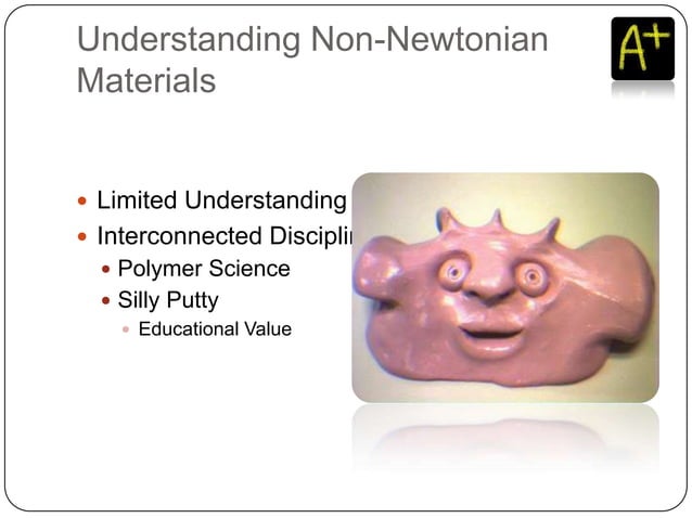 Teaching the Dynamics and Significance of Non-Newtonian Materials | PPT