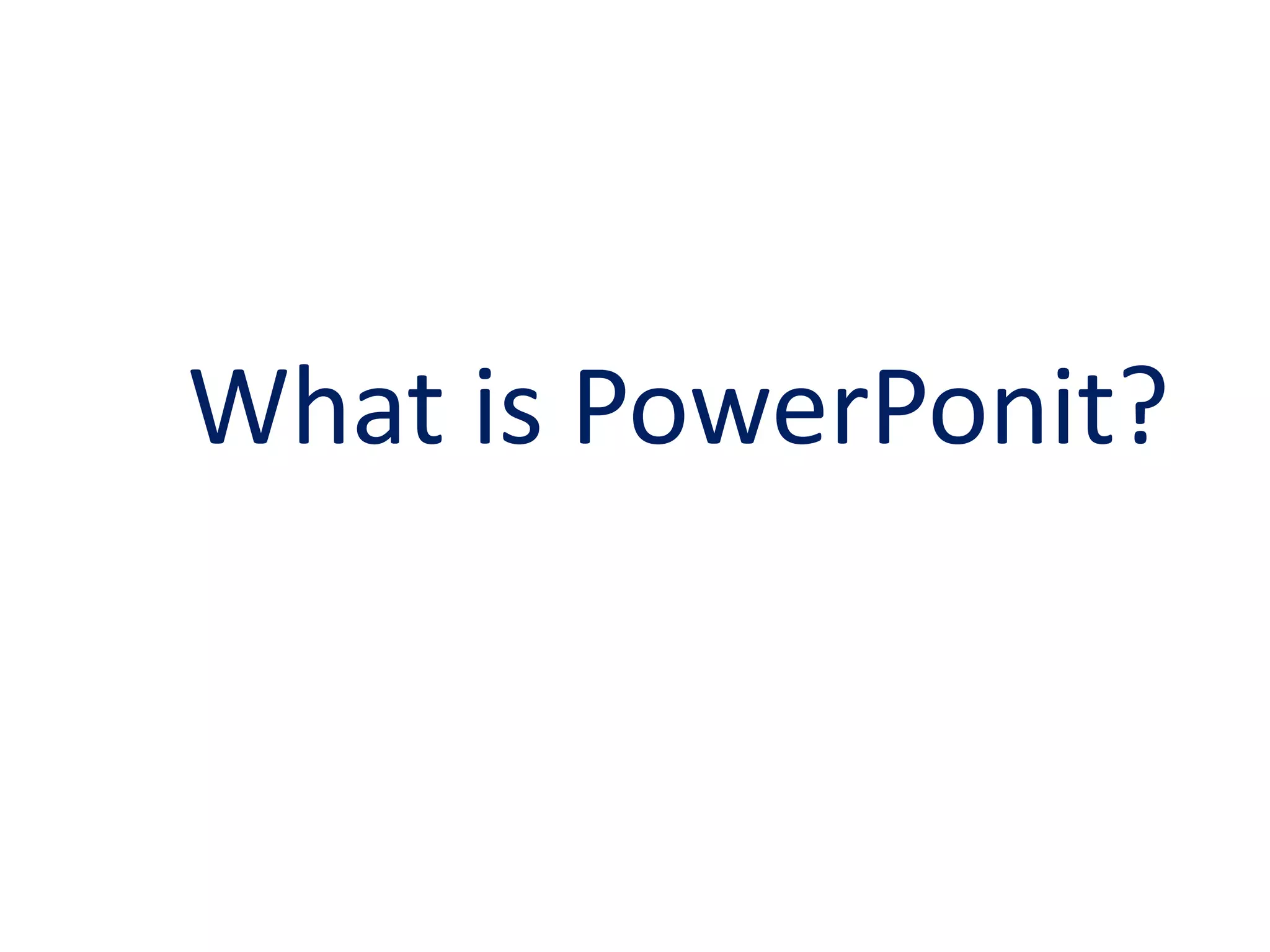 Creating Presentations using Microsoft Powerpoint - 2007 | PPTX