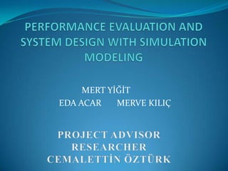 Performance Evaluation and System Design with Simulation Modeling | PPT