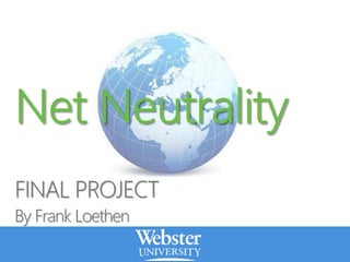 Final presentation on Net Neutrality | PPT