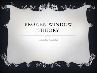 Final presentation: Broken Window Theory | PPTX