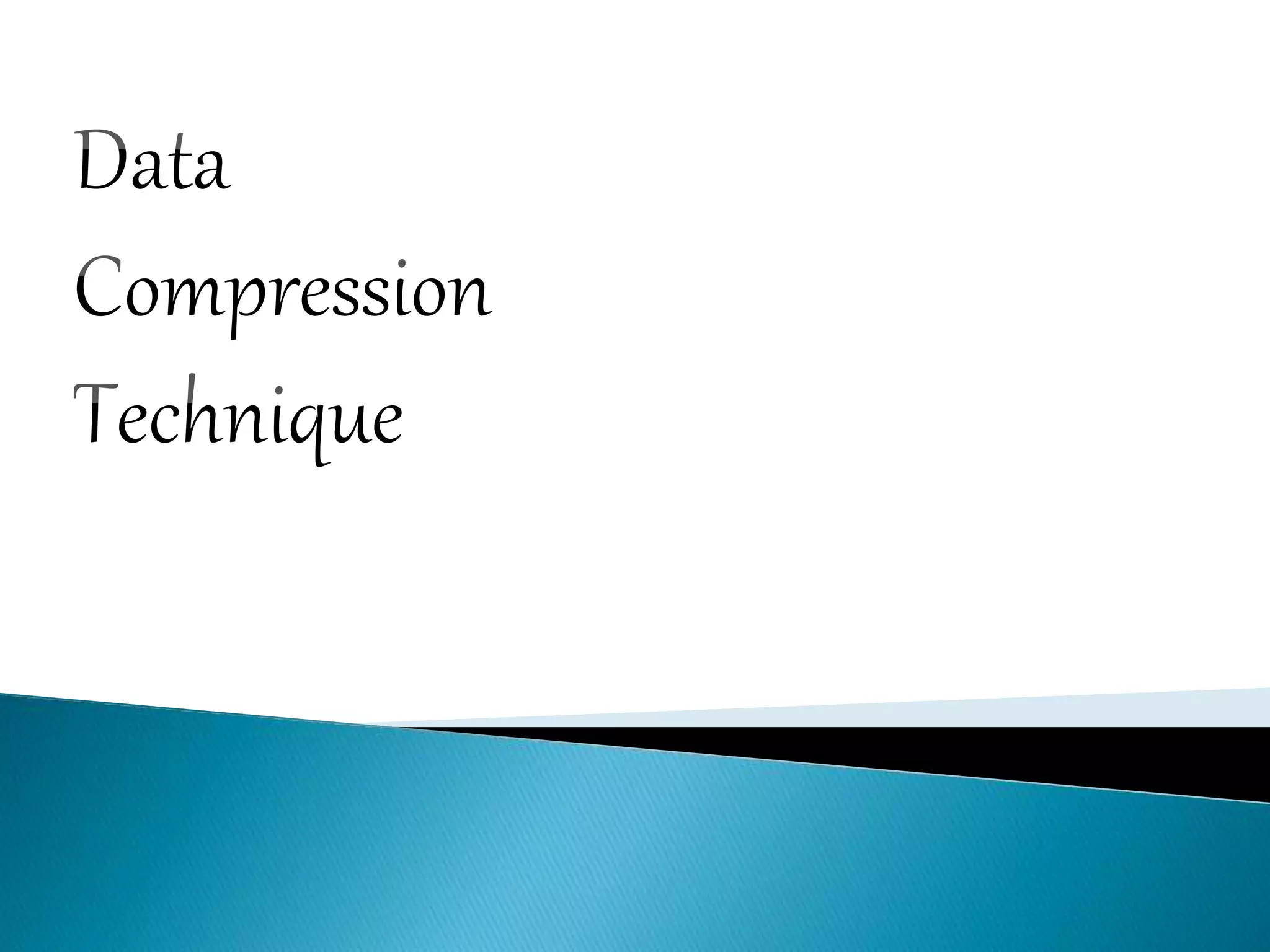 data compression technique | PPTX