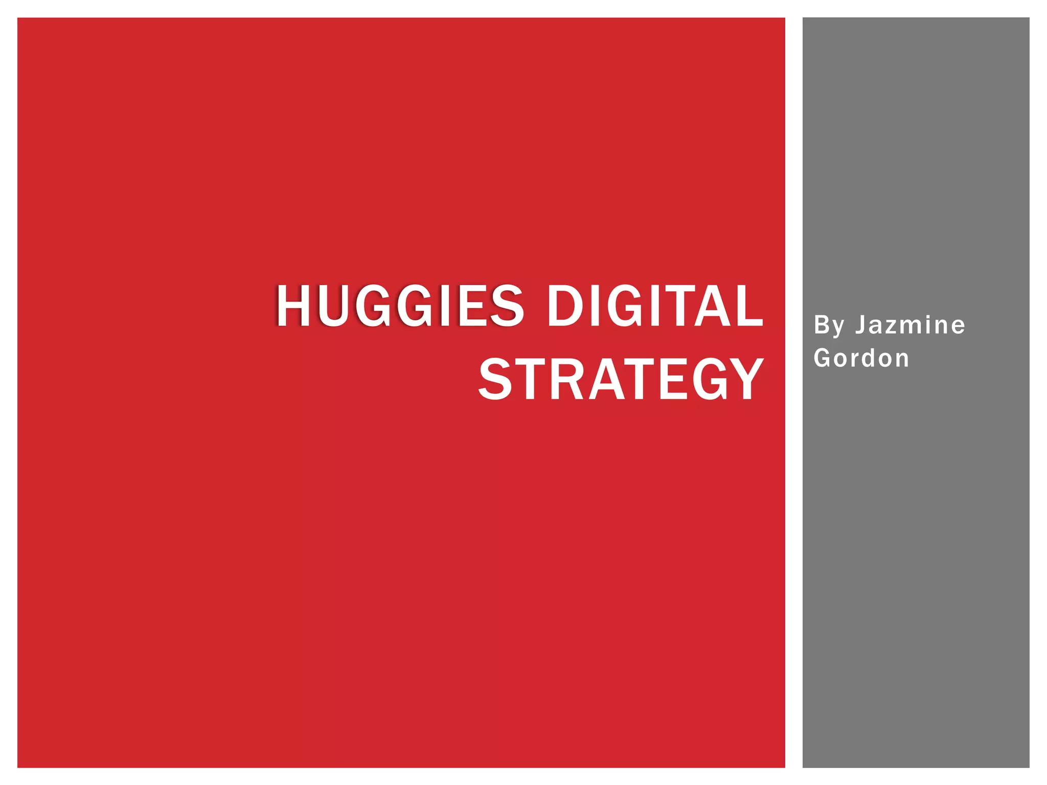 Final presentation NMDL- Huggies Digital Strategy | PPT